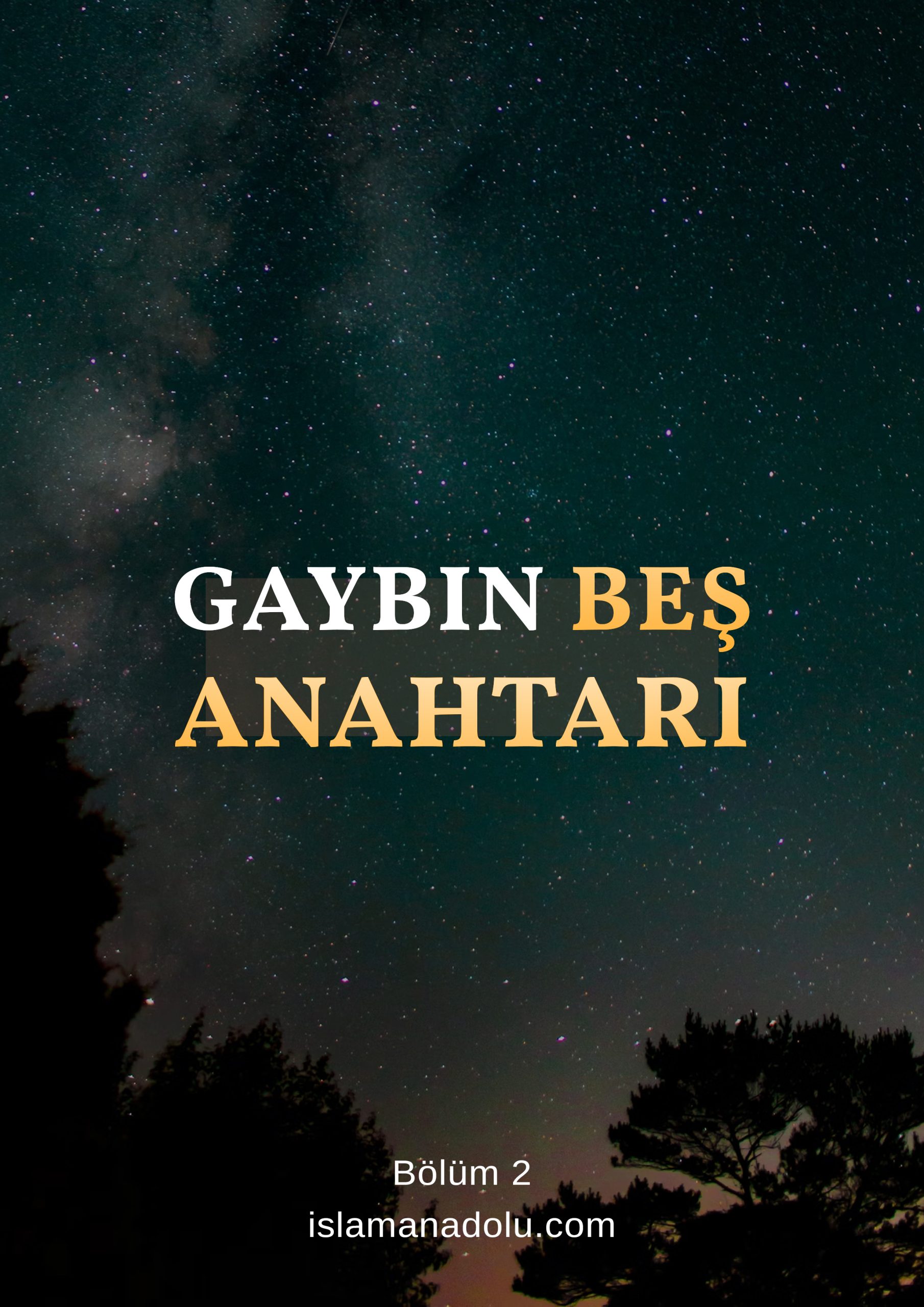 26. GAYBIN BEŞ ANAHTARI 2-BÖLÜM. MUTLULUĞUN ANAHTARI - İslam Anadolu